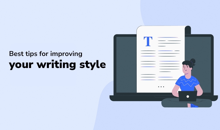 15 Best Tips for Improving Writing Style 2022 - Mugafi Blog!